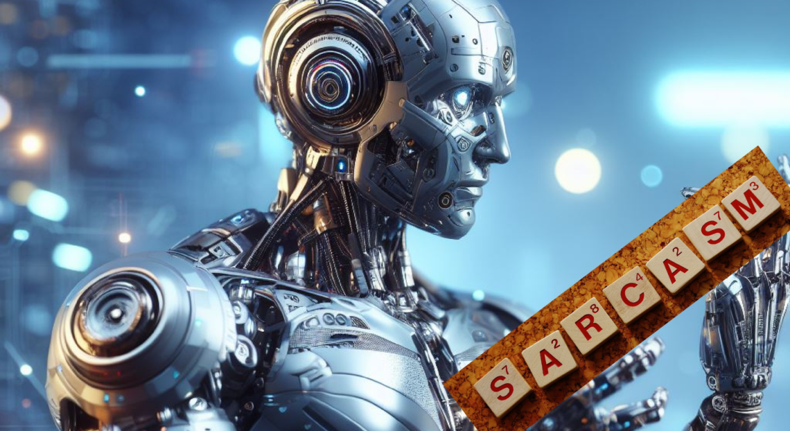 AI Chatbots understand sarcasm as well as most humans, which is a scary ...